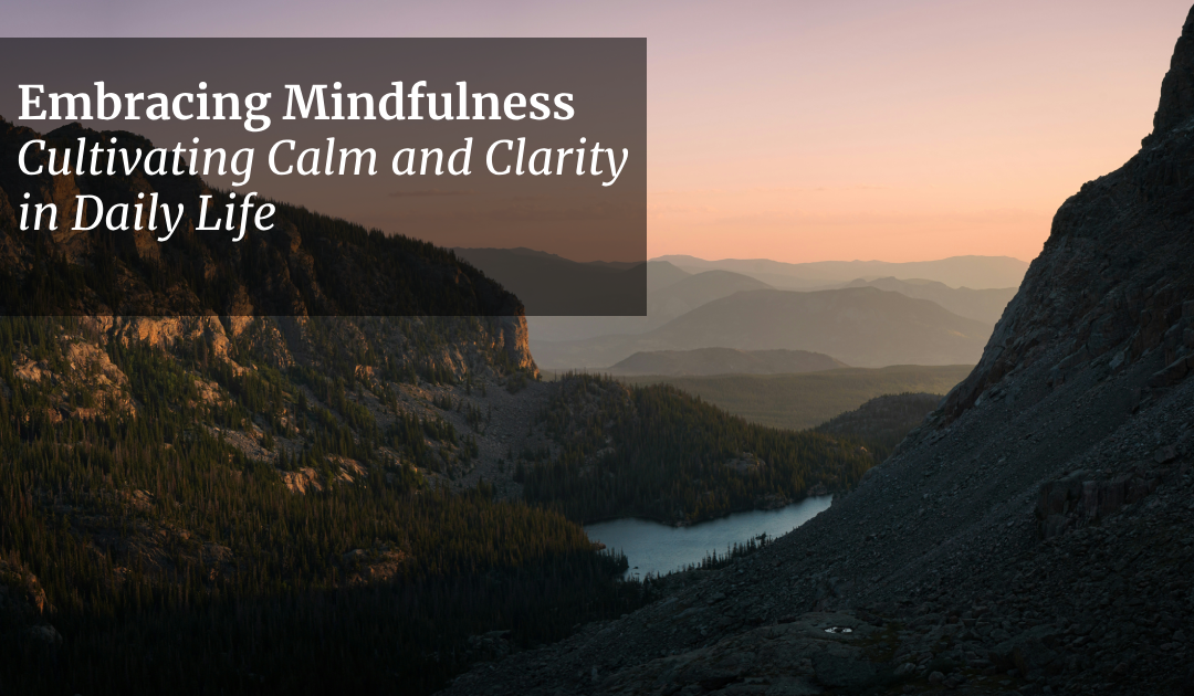 Embracing Mindfulness: Cultivating Calm and Clarity in Daily Life - New ...